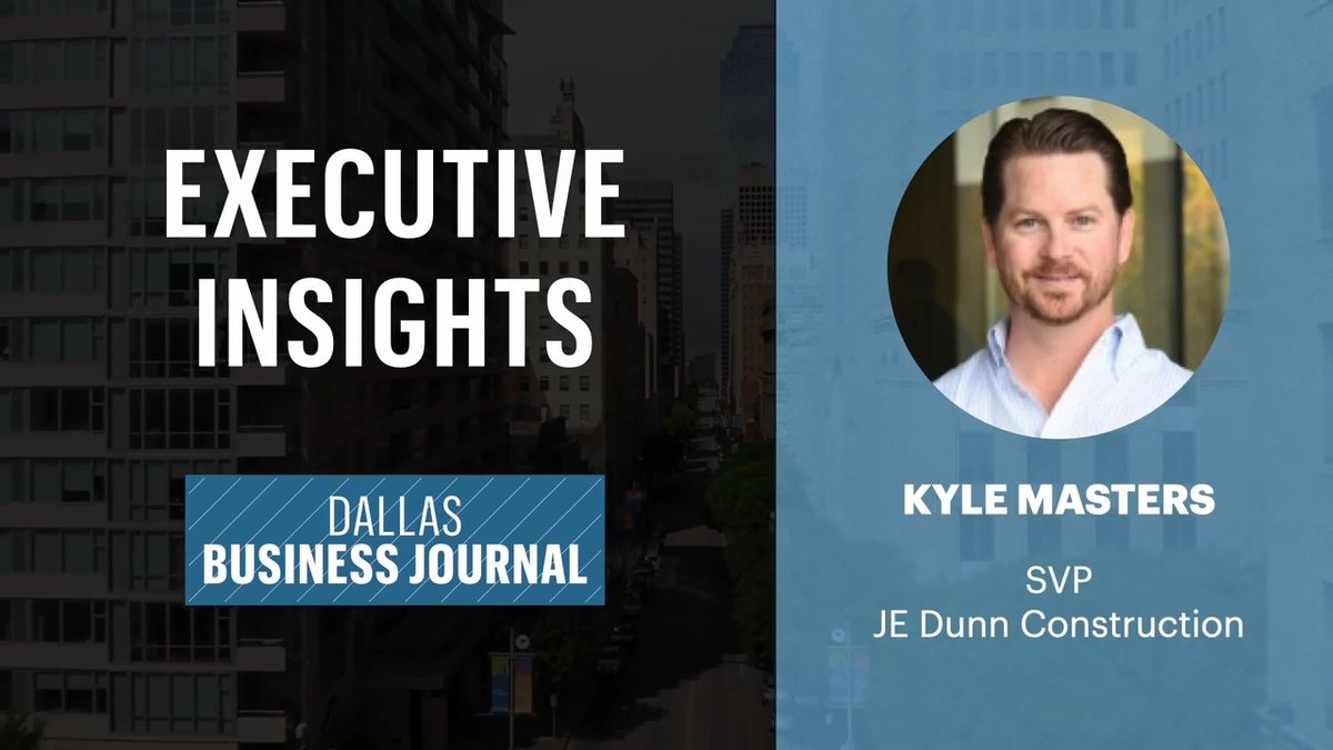 Executive Insights: Kyle Masters, SVP, JE Dunn Construction (video ...