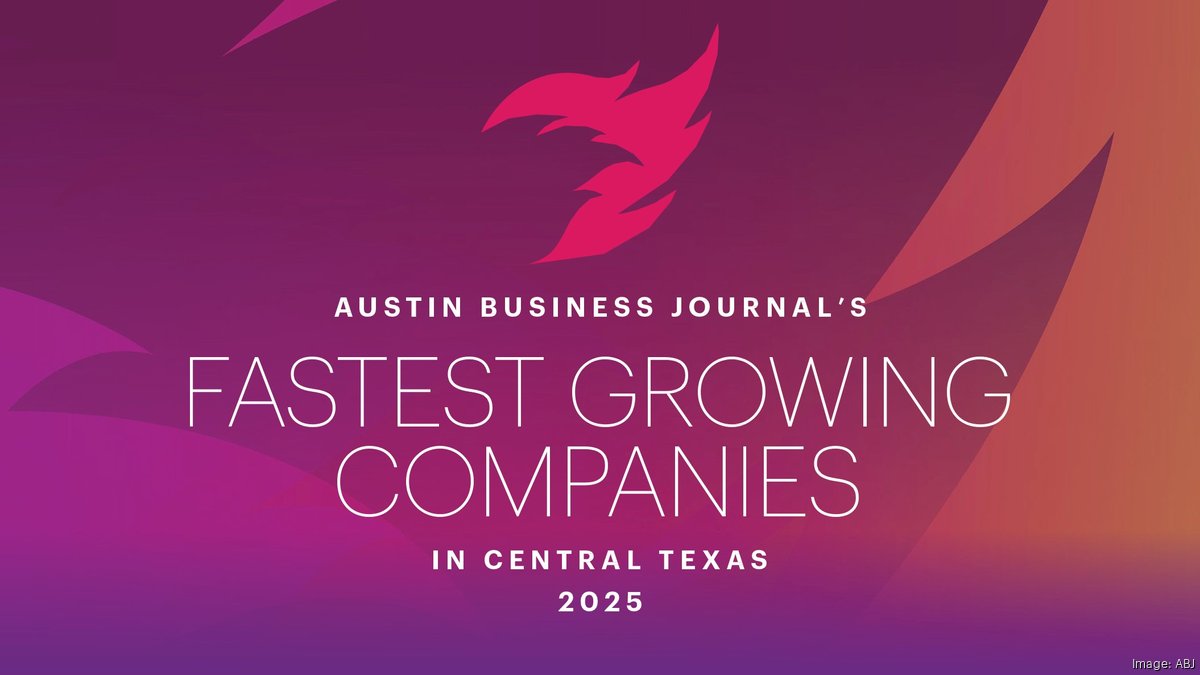 Austin's Fastest Growing Companies of 2025 ranked - Austin Business Journal