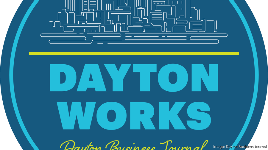 Introducing Dayton Works, DBJ's newest talent pipeline in action ...