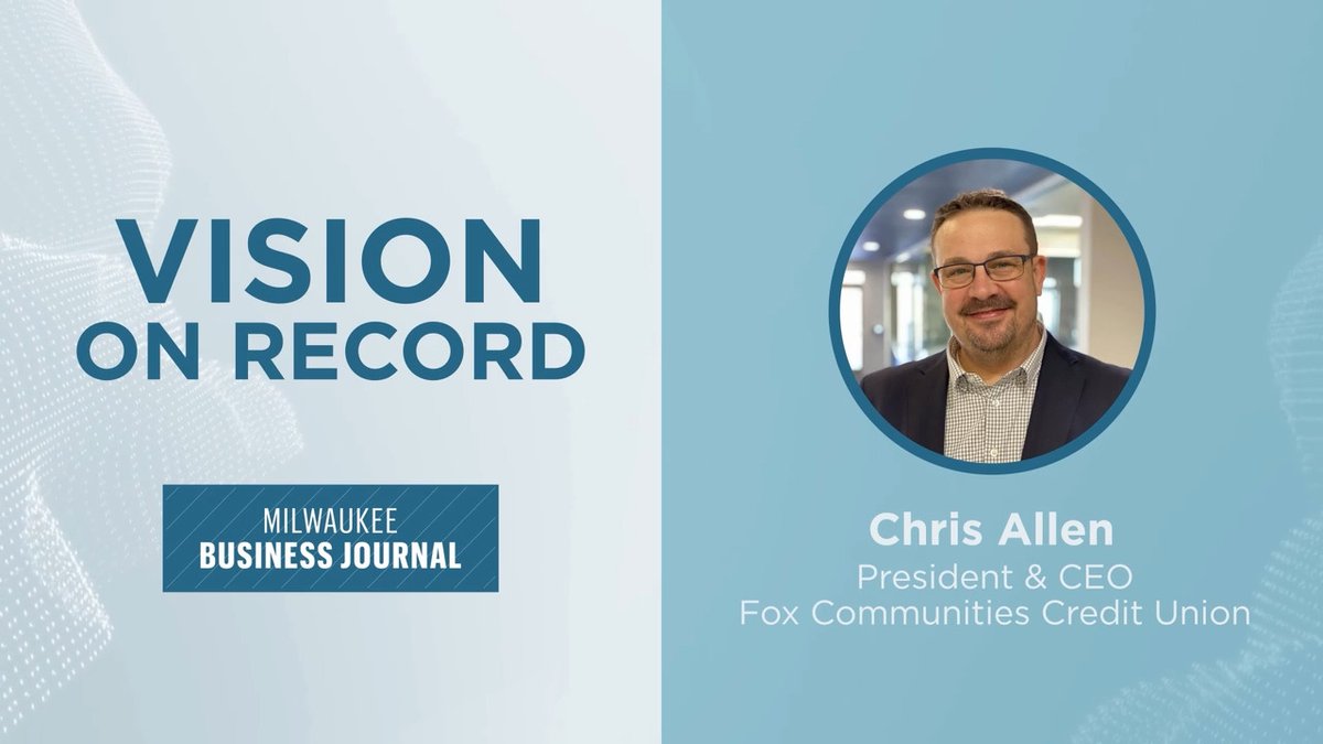 Vision On Record: Fox Communities Credit Union expands its Wisconsin ...