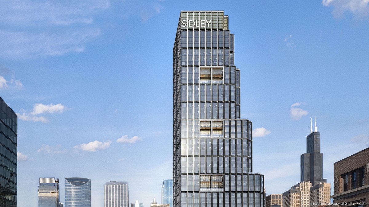 Why Sidley Austin is leaving the Central Loop for Fulton Market ...