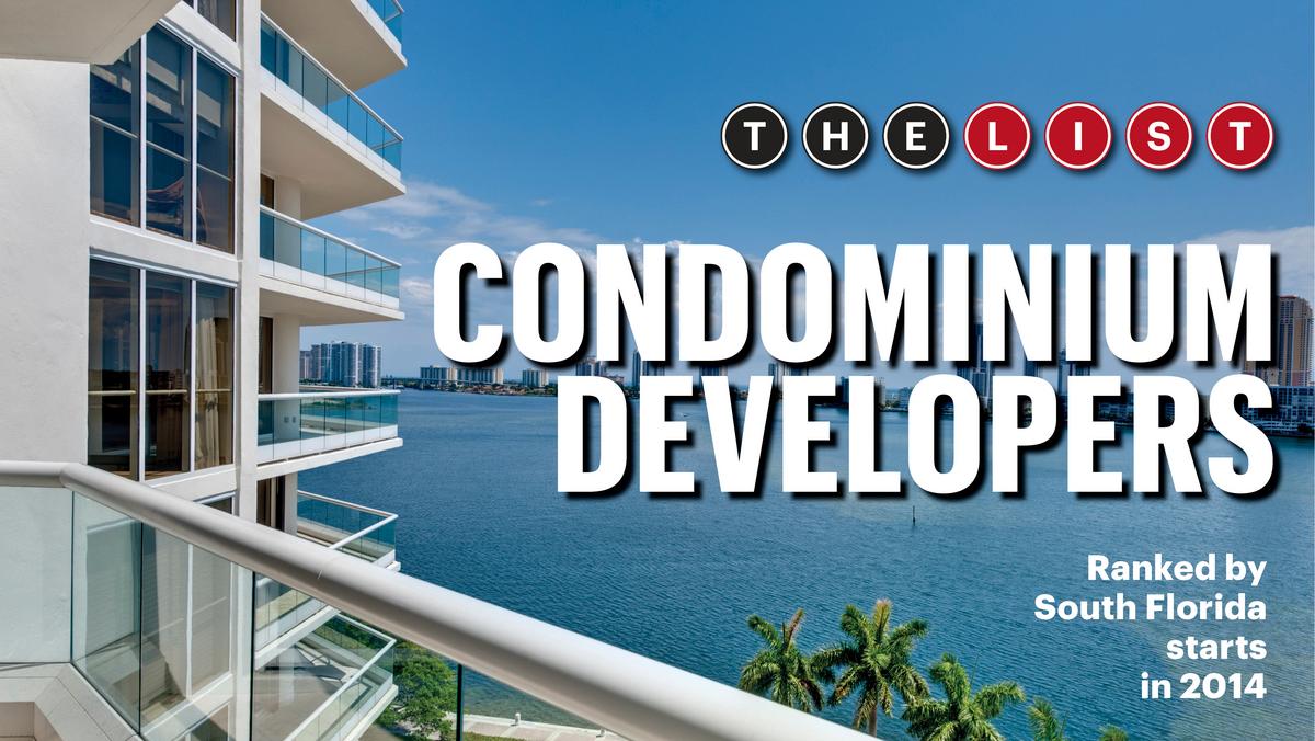 The List: Condominium Developers - South Florida Business Journal