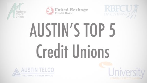 University FCU, Austin Telco FCU, A+ FCU top the 2013 list of local ...